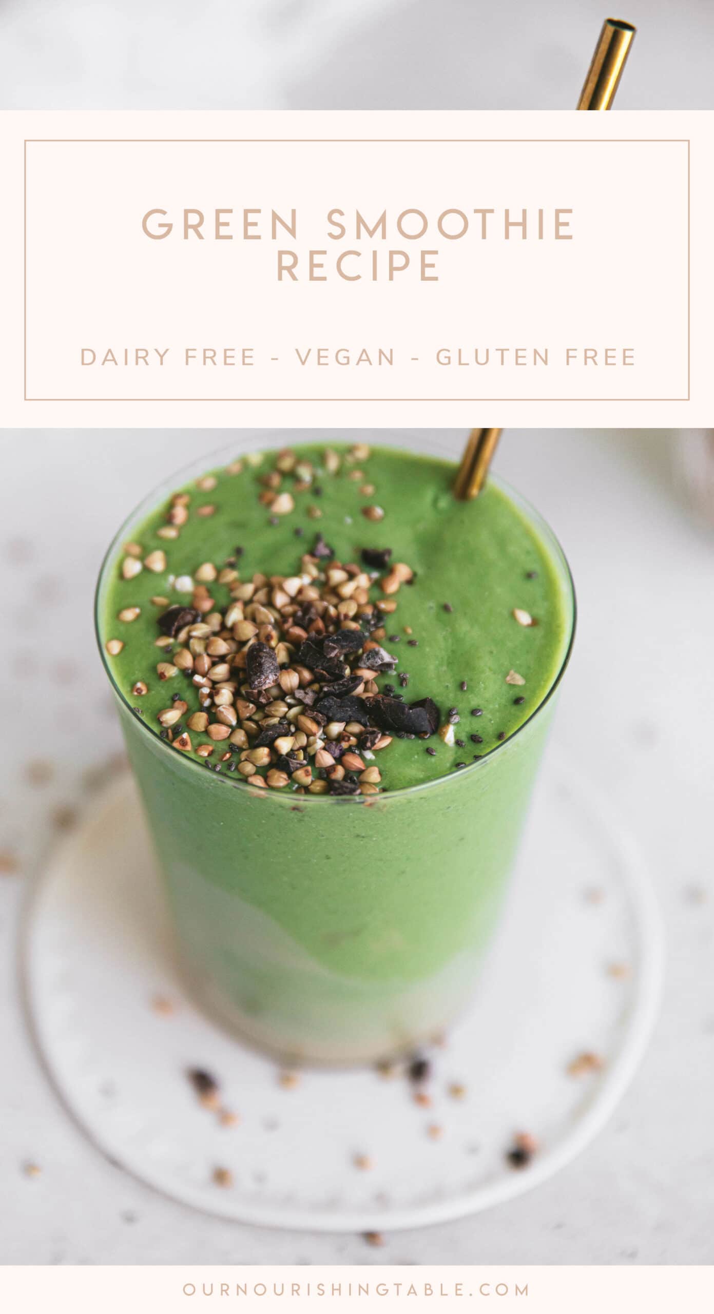 Green Smoothie Recipe - Plant Based - Our Nourishing Table